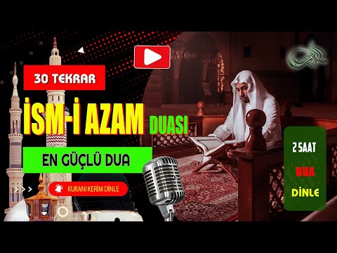 En Güçlü İsm-i Azam Duası Dinle 30 Tekrar