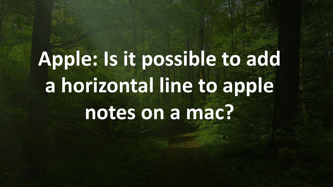 Apple: Is it possible to add a horizontal line to apple notes on a mac ...