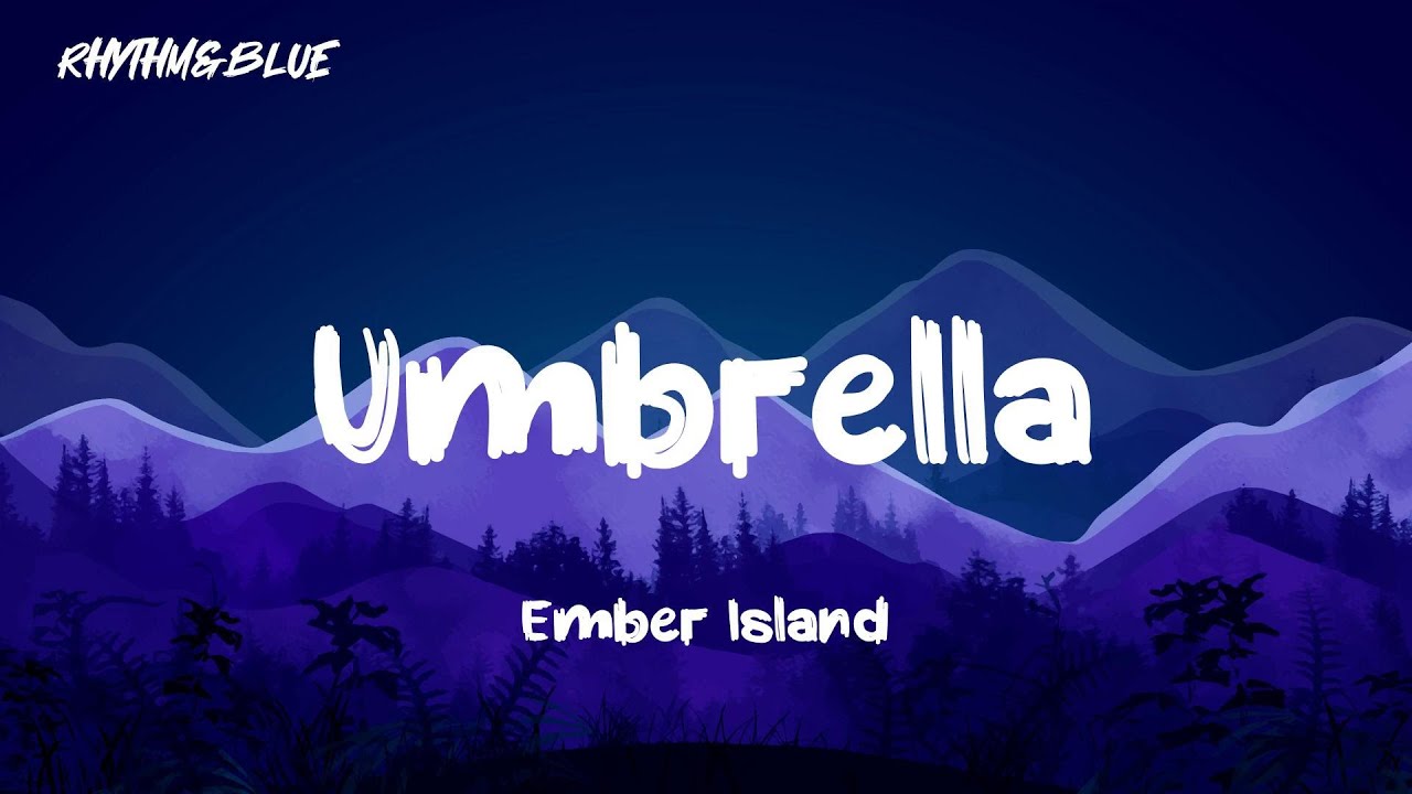Ember Island - Umbrella ( Lyrics ) - YouTube