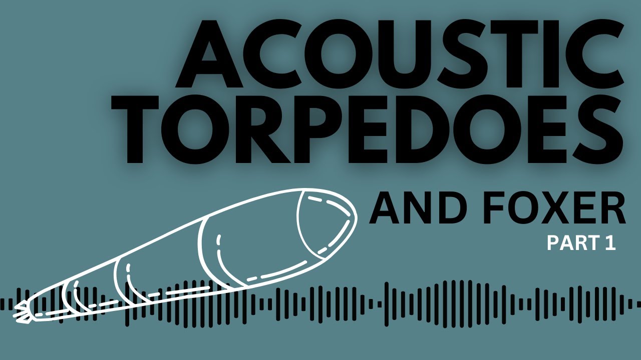 Acoustic Torpedoes with @USSCod Part 1 - YouTube