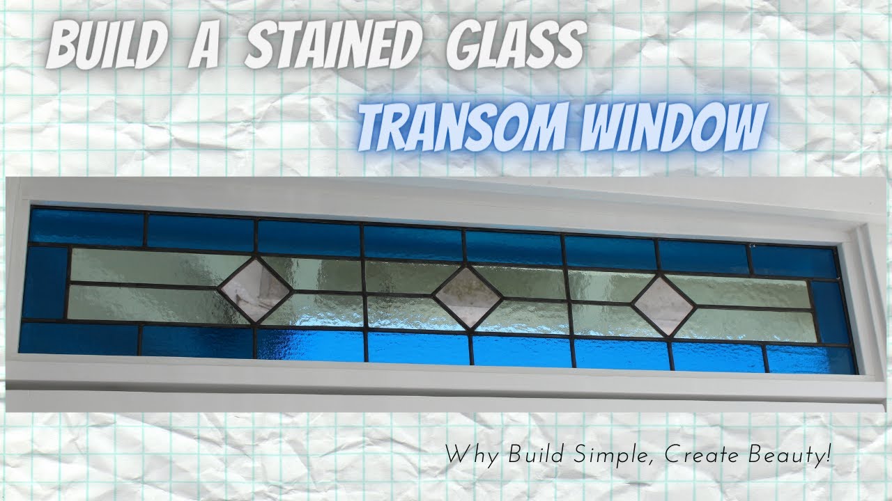 DIY Stained Glass Exterior Transom Window | Design to Installation ...