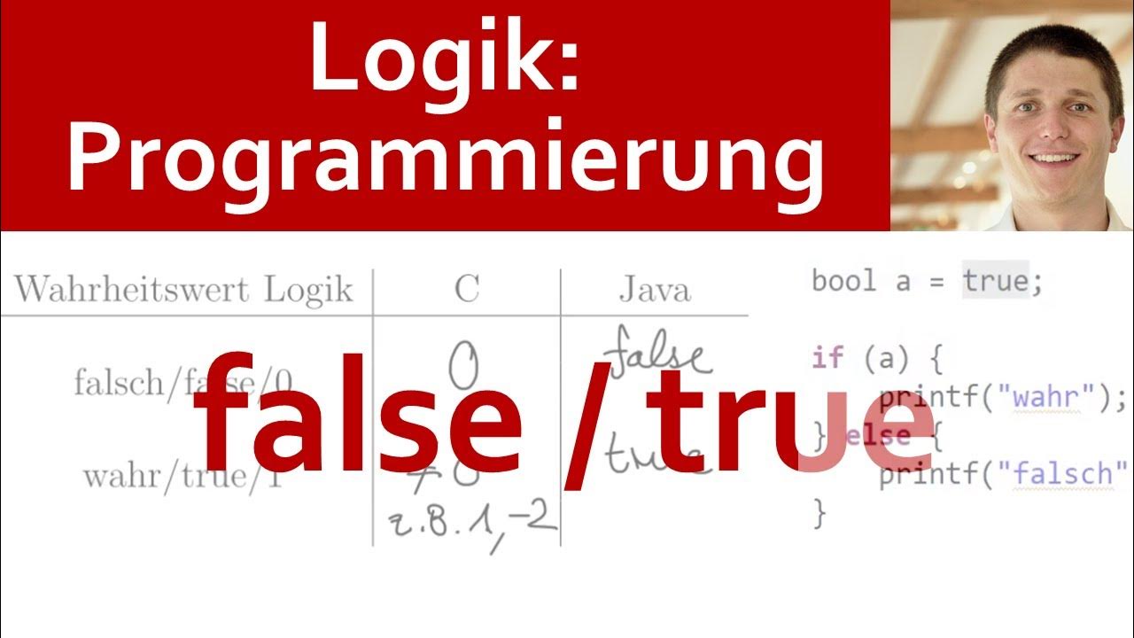 Logik-Anwendungen 06 - Logik in der Programmierung: Wahrheitswerte false/true in C/Java, Demo in ...