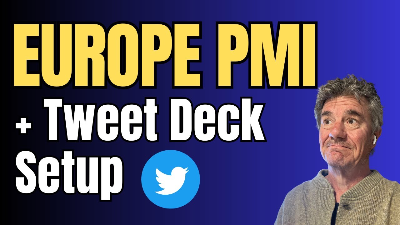 Europe PMI + Tweet Deck Setup. - YouTube