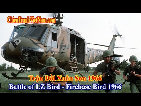Trận đồi Xuân Sơn - Căn cứ hoả lực Bird - Battle of LZ Bird - Firebase ...