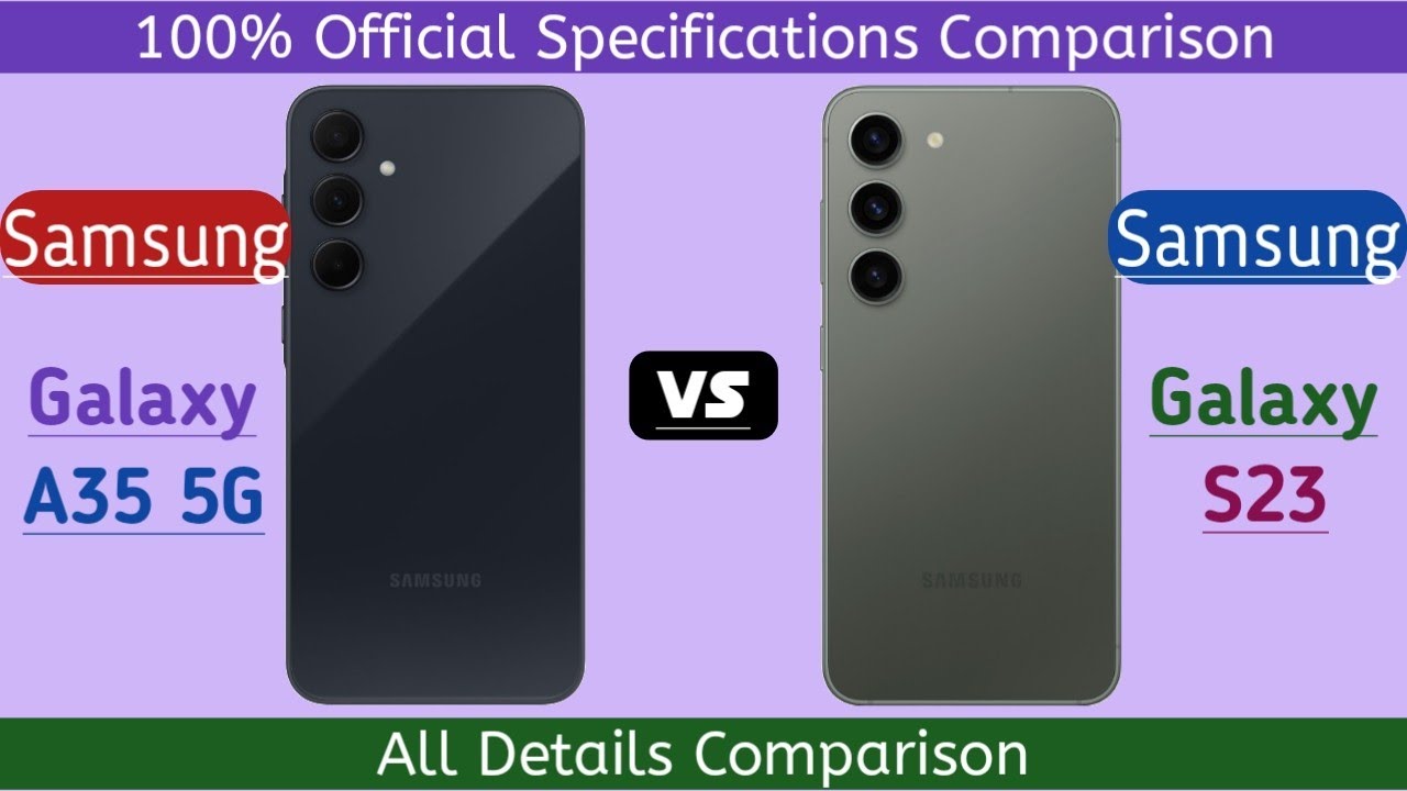 Samsung Galaxy A35 5G Vs Samsung Galaxy S23 5G - YouTube