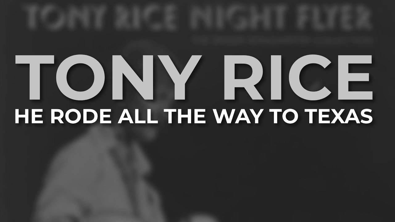 Tony Rice - He Rode All the Way to Texas (Official Audio) - YouTube