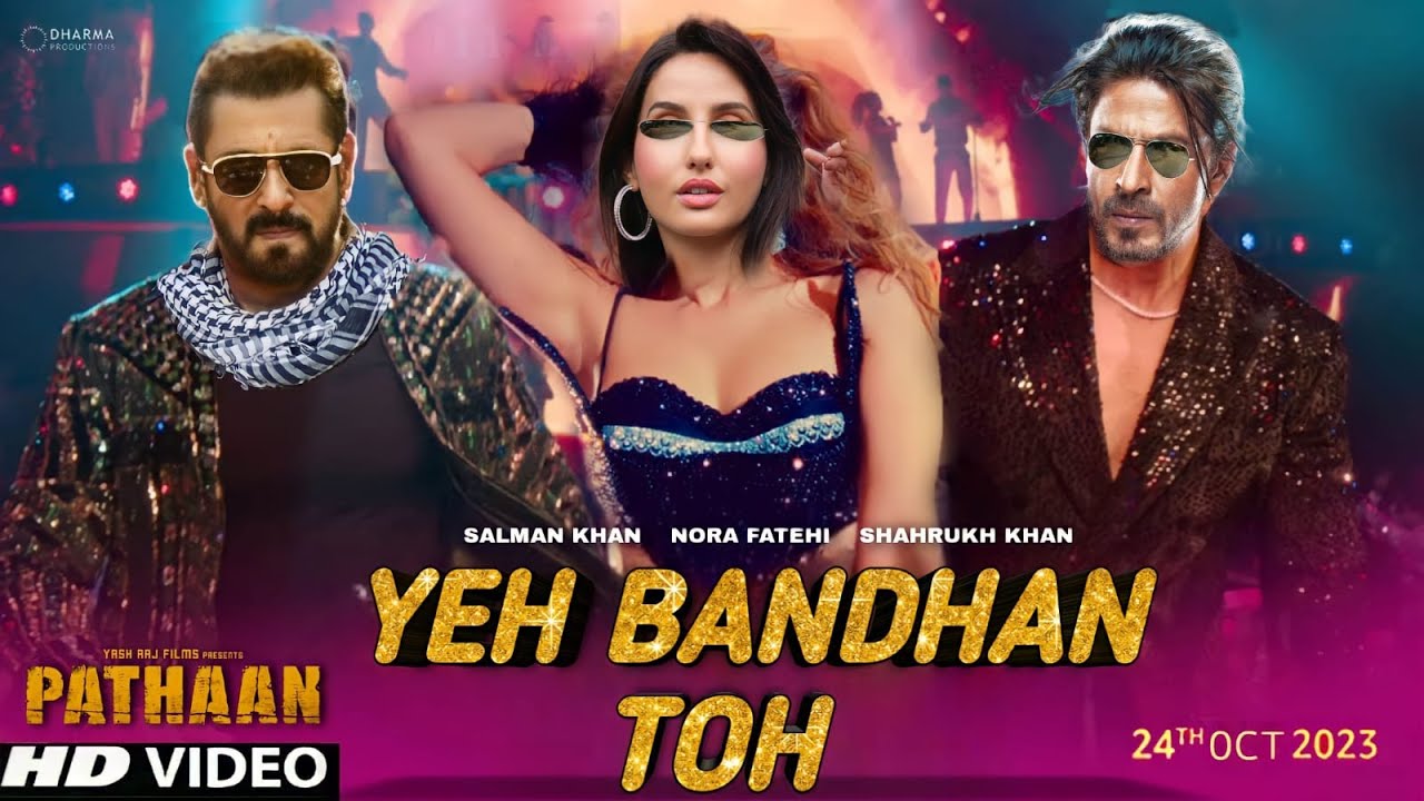 Pathan Song : Bandhan Toh | Shahrukh Khan | Salman Khan | Deepika ...