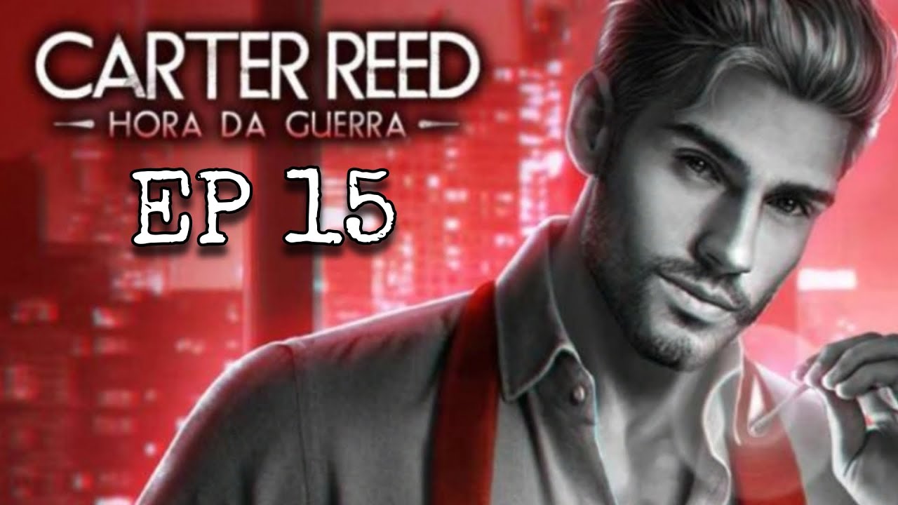 Chapters | Carter Reed: Hora da Guerra | EP 15 - YouTube