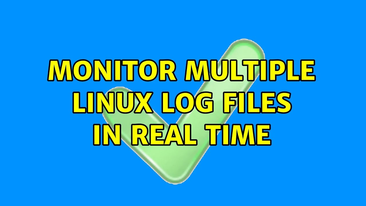 Monitor multiple Linux log files in real time (3 Solutions!!) - YouTube