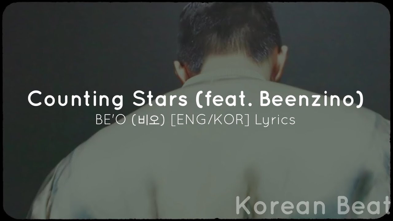 Counting Stars (feat. Beenzino) - BE'O (비오) [ENG/KOR] Lyrics - YouTube