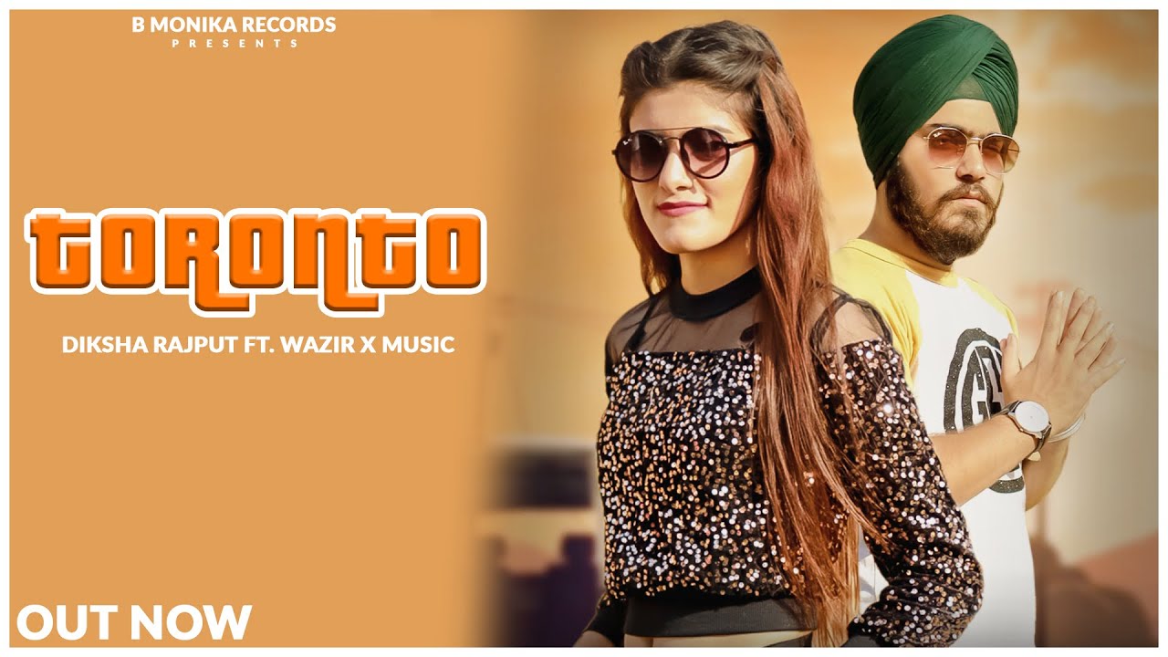 Toronto | Diksha Rajput ft Wazir x Music | Latest Punjabi Songs 2022 ...