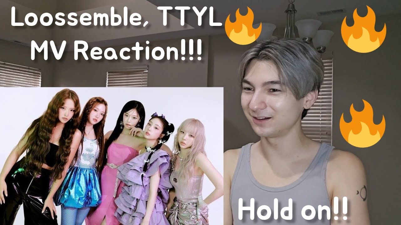 Loossemble(루셈블), TTYL MV Reaction!!! (Kpop Fanboy Reacts) - YouTube