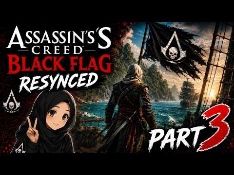 Assassin's Creed Black Flag Resynced | Part 3 | Underated Hijabi Gamer