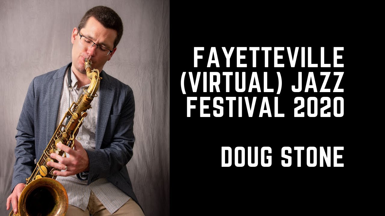 Fayetteville (Virtual) Jazz Festival 2020 - Doug Stone - YouTube