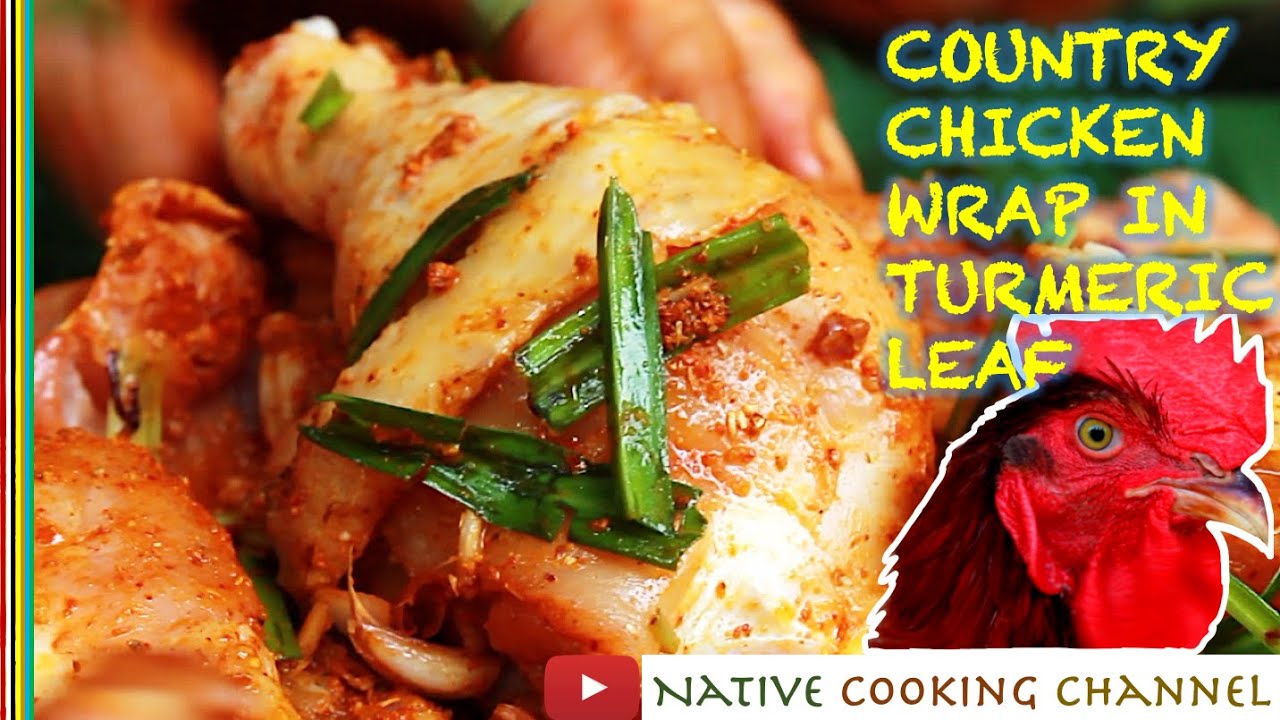 COUNTRY CHICKEN (WITH NATIVE HERBS AND SPICES) WRAPPED IN TURMERIC LEAF ...