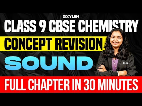 Class 9 CBSE Physics | Sound / Concept revision : Full chapter in 30 minutes | Xylem Class 9 CBSE