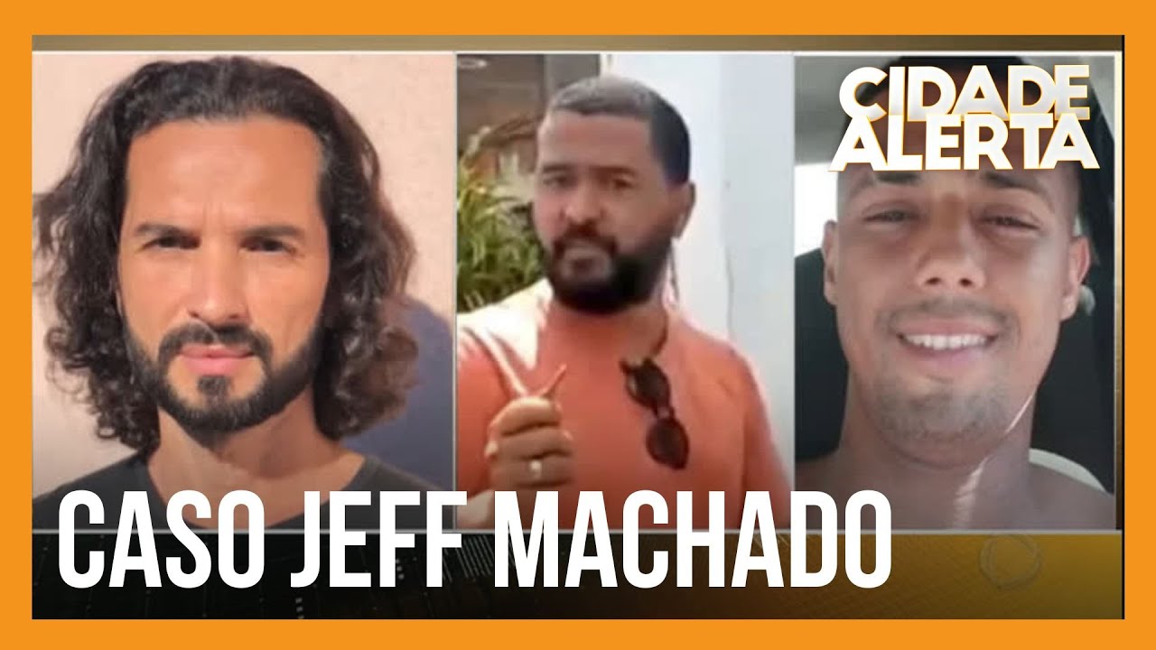Caso Jeff Machado: suspeito pelo crime dá uma nova versão do crime ...