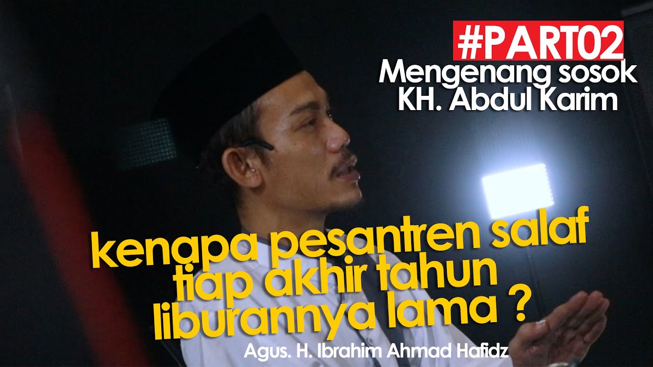 Libur panjang khas pesantren salaf | Agus. H. Ibrahim Ahmad Hafidz ...
