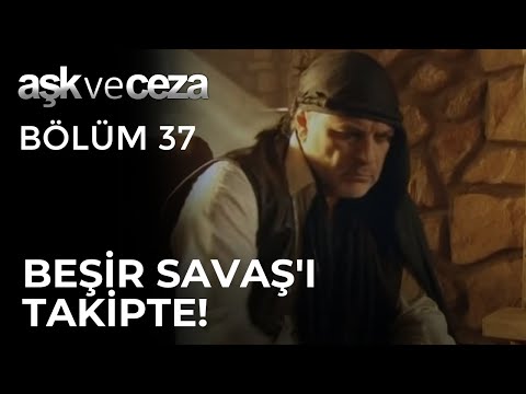Beşir, Savaş'ı Takipte! | Aşk ve Ceza 37. Bölüm