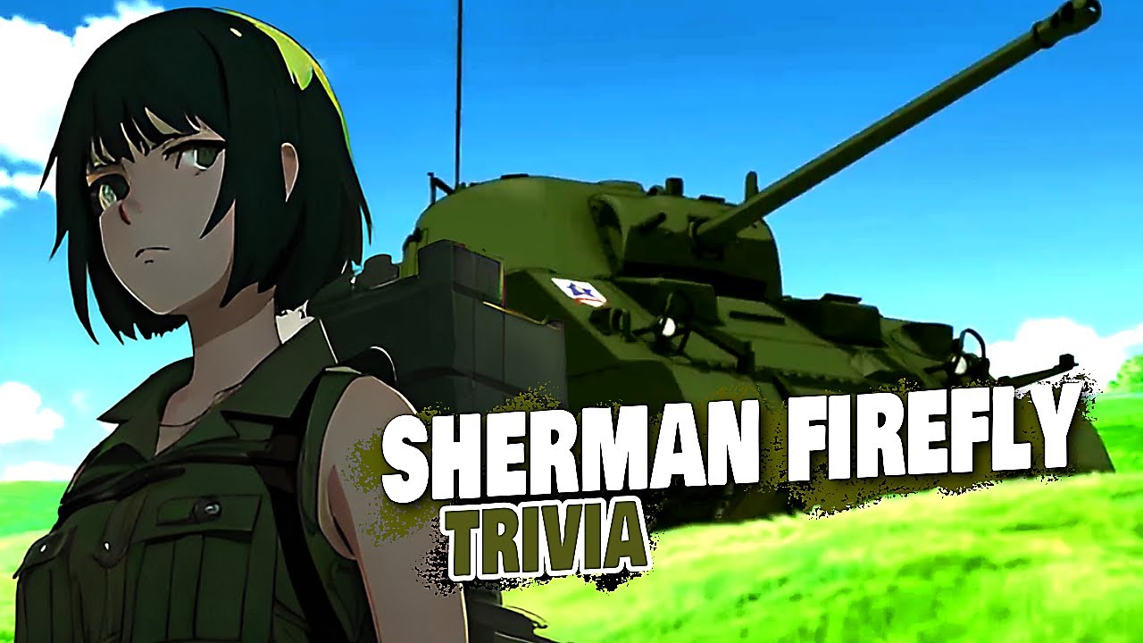 Uji Pengetahuan Anda: Trivia Sherman Firefly dalam Girls und Panzer ...