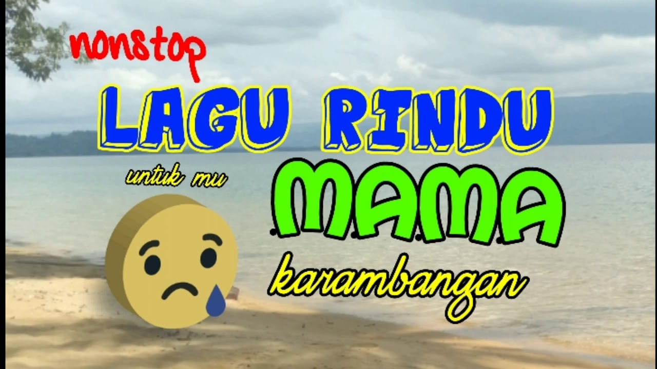 LAGU RINDU PULANG MAMA DAN PAPA - YouTube