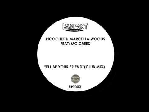 Ricochet & Marcella Woods ft Mc Creed I'll Be Your Friend - YouTube