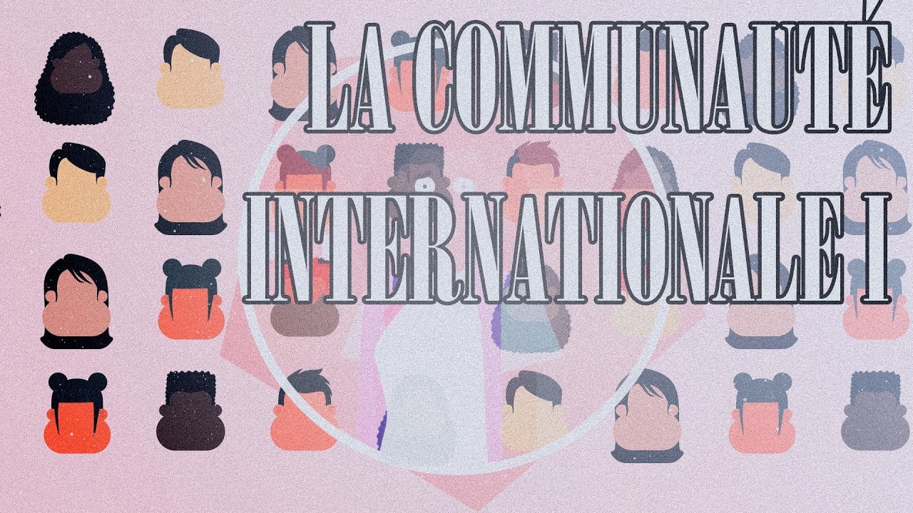 19 - LA COMMUNAUTÉ INTERNATIONALE I - YouTube