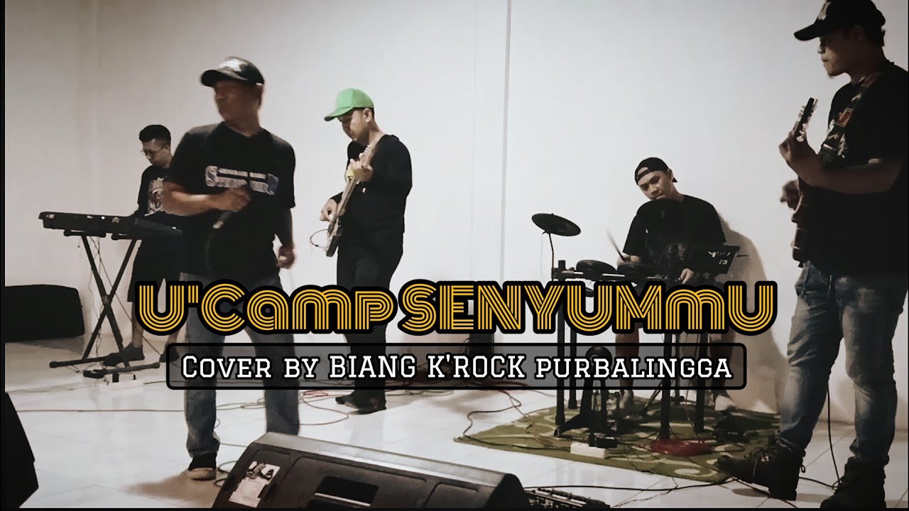 SENYUMMU - U'CAMP | Cover by BIANG K'ROCK Rock comunity Purbalingga - YouTube