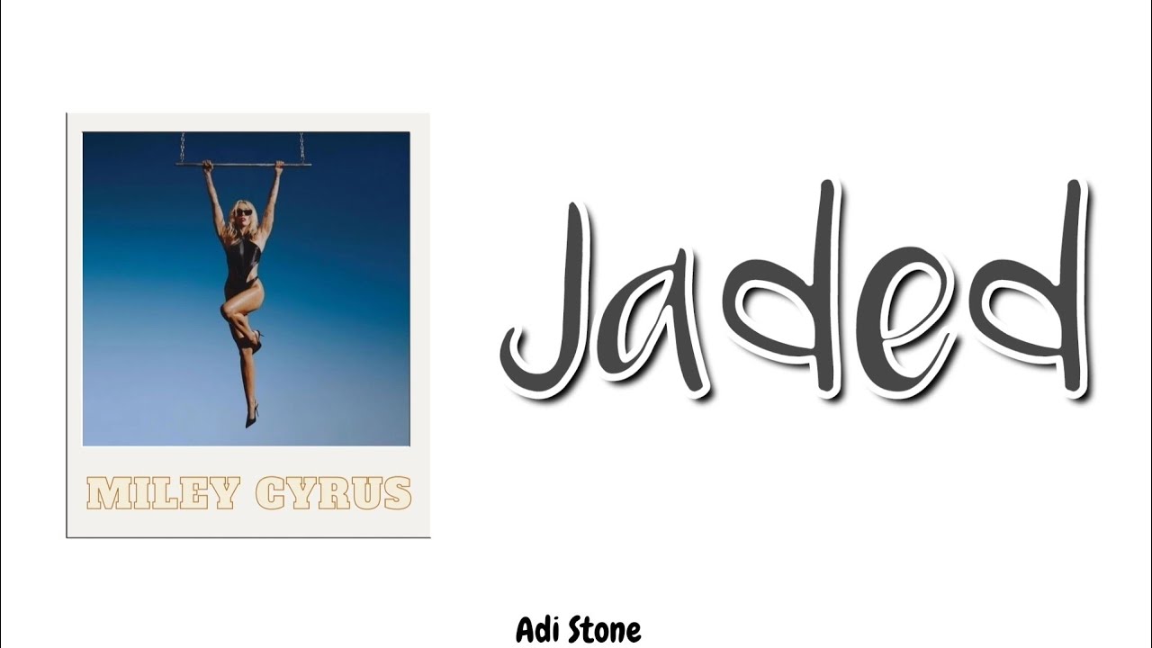 Miley Cyrus - Jaded (Lyrics) - YouTube