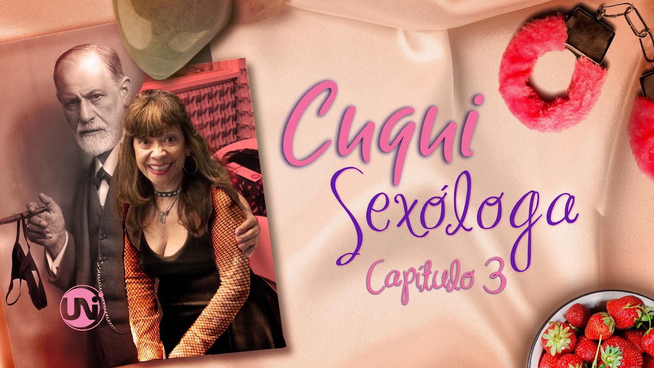 Cuqui Sexóloga - Capítulo 3 - YouTube