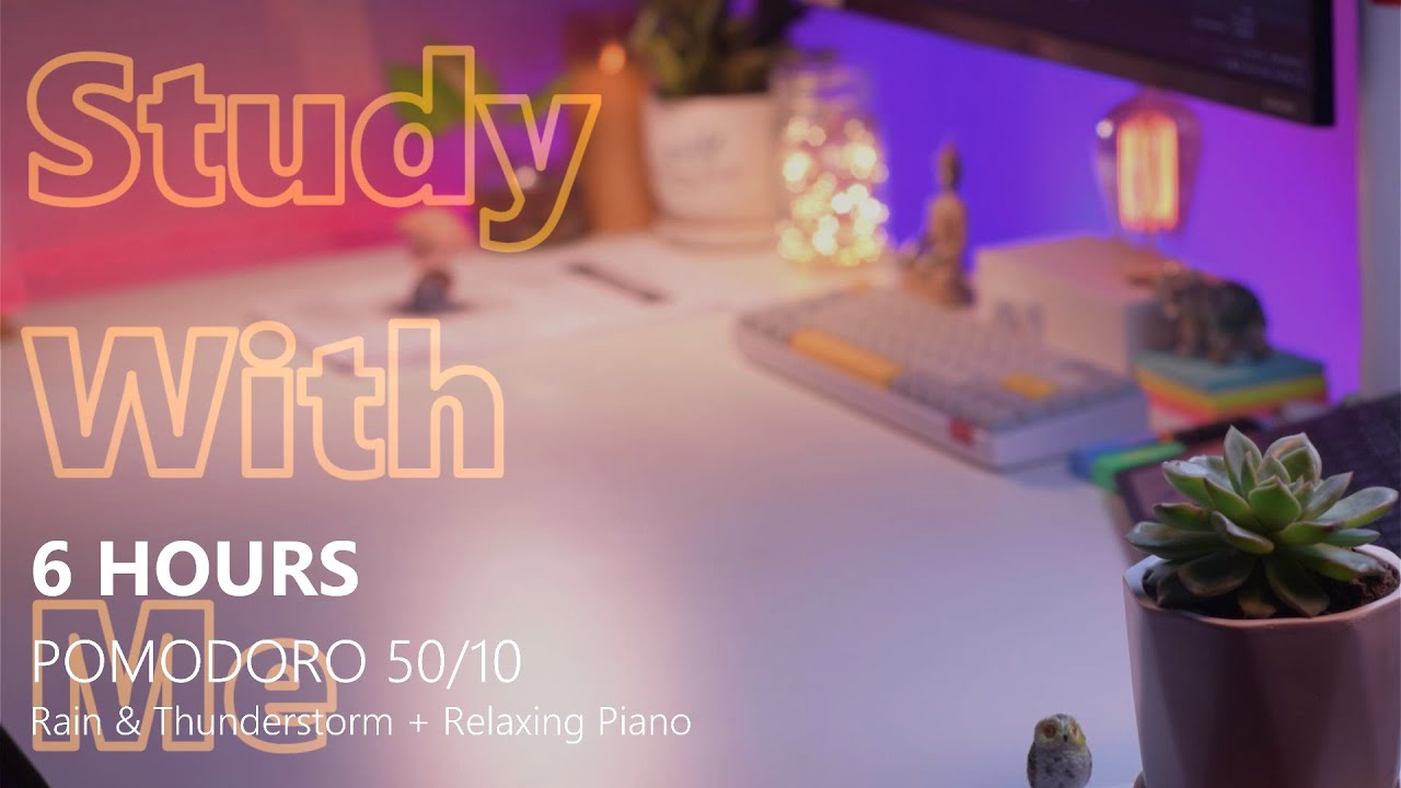 STREAM No. 85 | 6 HOUR STUDY WITH ME | Pomodoro: 50/10 | Rain & Thunderstorm + Relaxing Piano ...
