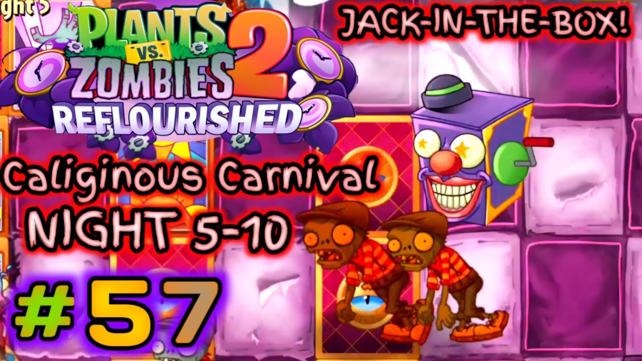 Jack-in-the-box! Plants vs. Zombies 2: Reflourished #57 (Caliginous Carnival Night 5-10) - YouTube