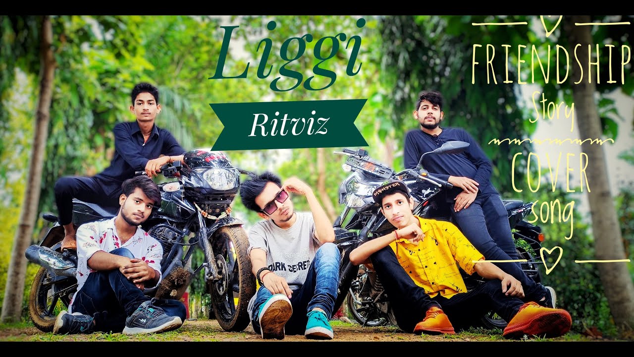 Liggi Song | Ritviz | Friendship Song | Best Friendship Story | Cover ...