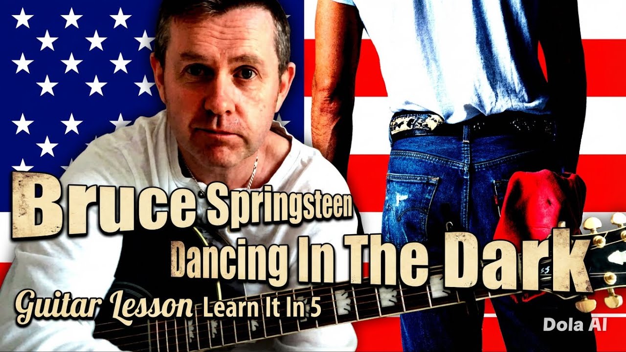 Dancing In The Dark - Bruce Springsteen Guitar Lesson (Guitar Chords ...