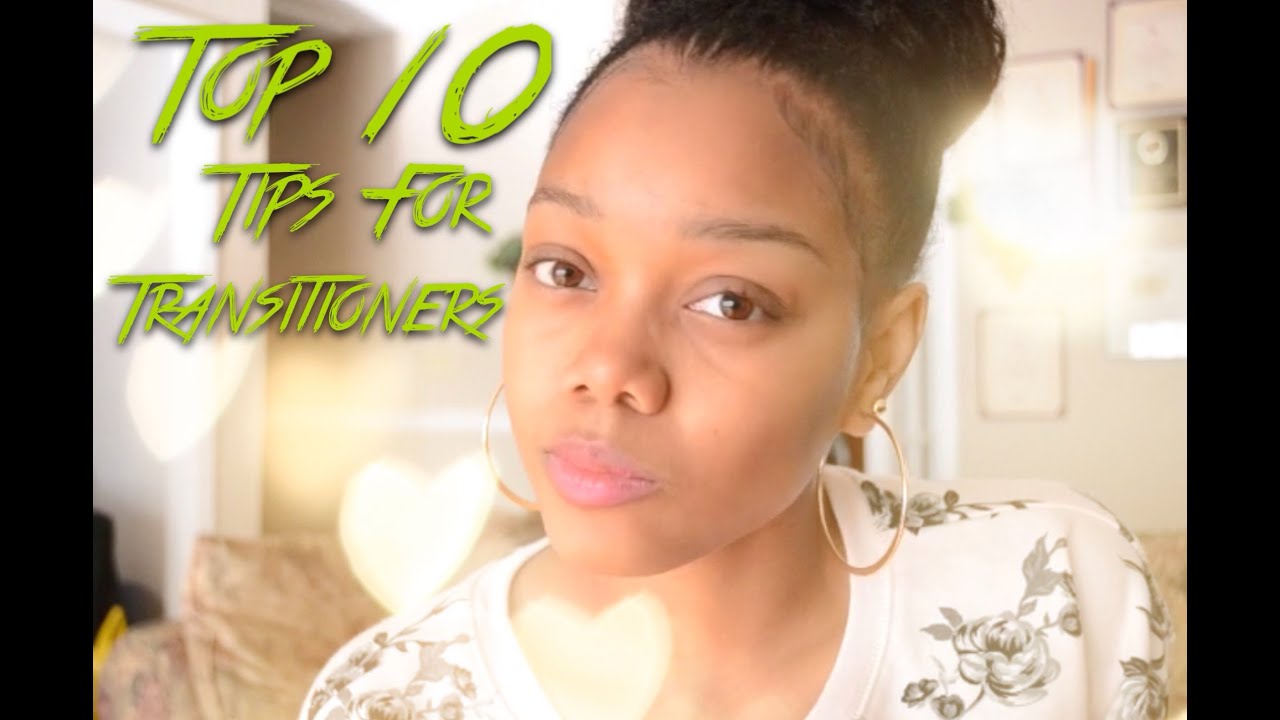 My Top 10 Tips for Transitioners - YouTube