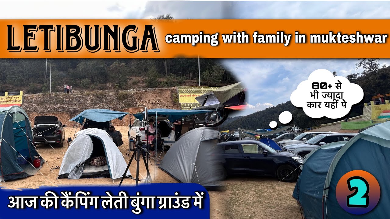 Day -2 camping in letibunga ground MUKTESHWAR Special by@Ghumakkadbugz ...