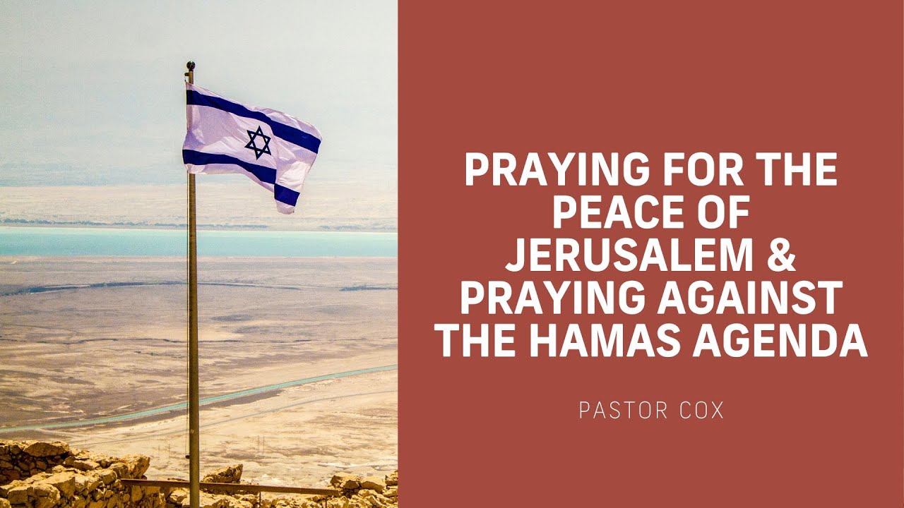 Praying For The Peace Of Jerusalem & Praying Against The Hamas Agenda ...