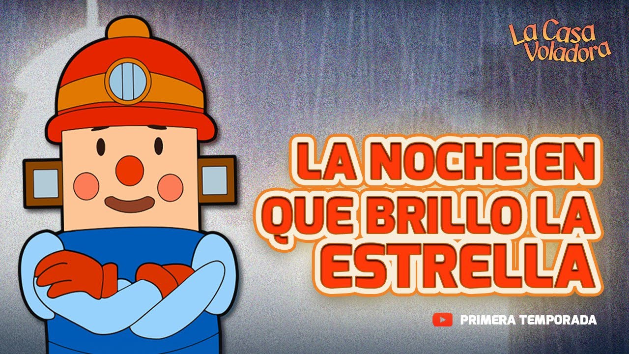 Superlibro │Casa Voladora │La noche que brilló la estrella │ Episodio 2 ...