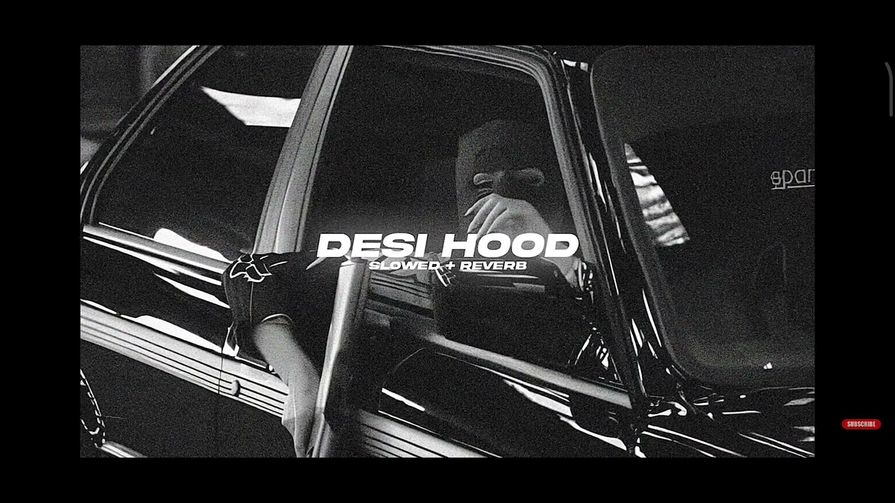 Desi Hood Slowed 〰️ reverb plz do subscribe if you like this video ...