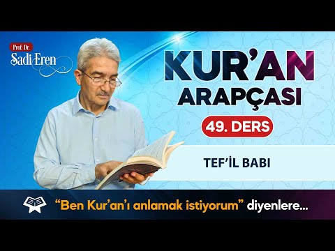 Kur'an Arapçası - Tef’il Babı - 49. Ders | Şadi EREN