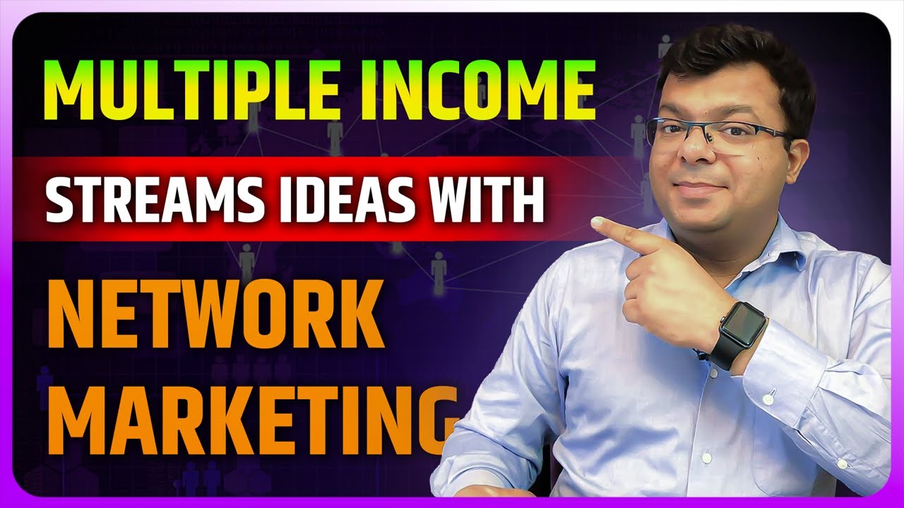 Multiple Income Streams Ideas with Network Marketing - YouTube