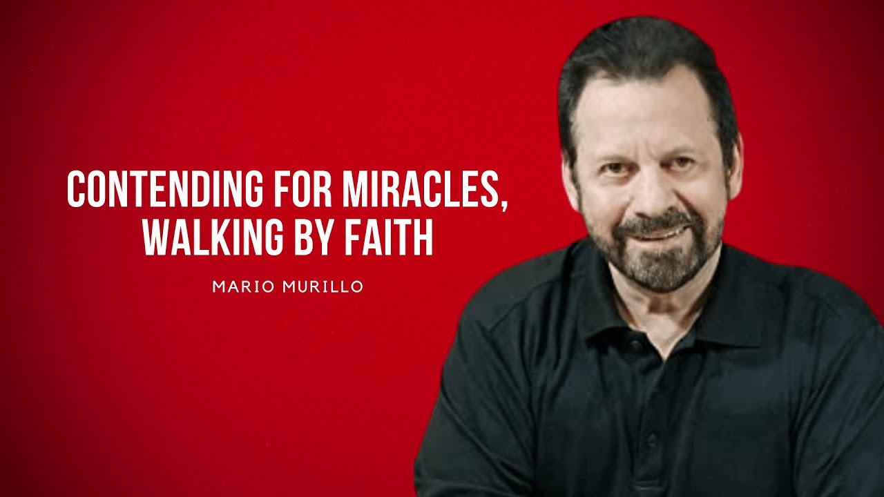 Contending for Miracles, Walking by Faith - Mario Murillo - YouTube