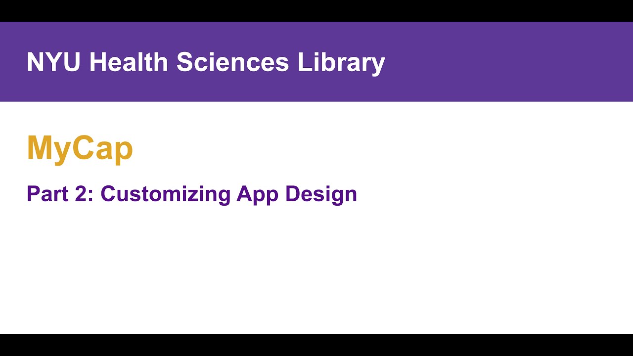 Introduction to MyCap, Part 2: Customizing App Design - YouTube