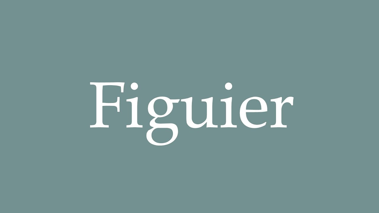 How to Pronounce ''Figuier'' (Fig tree) Correctly in French - YouTube