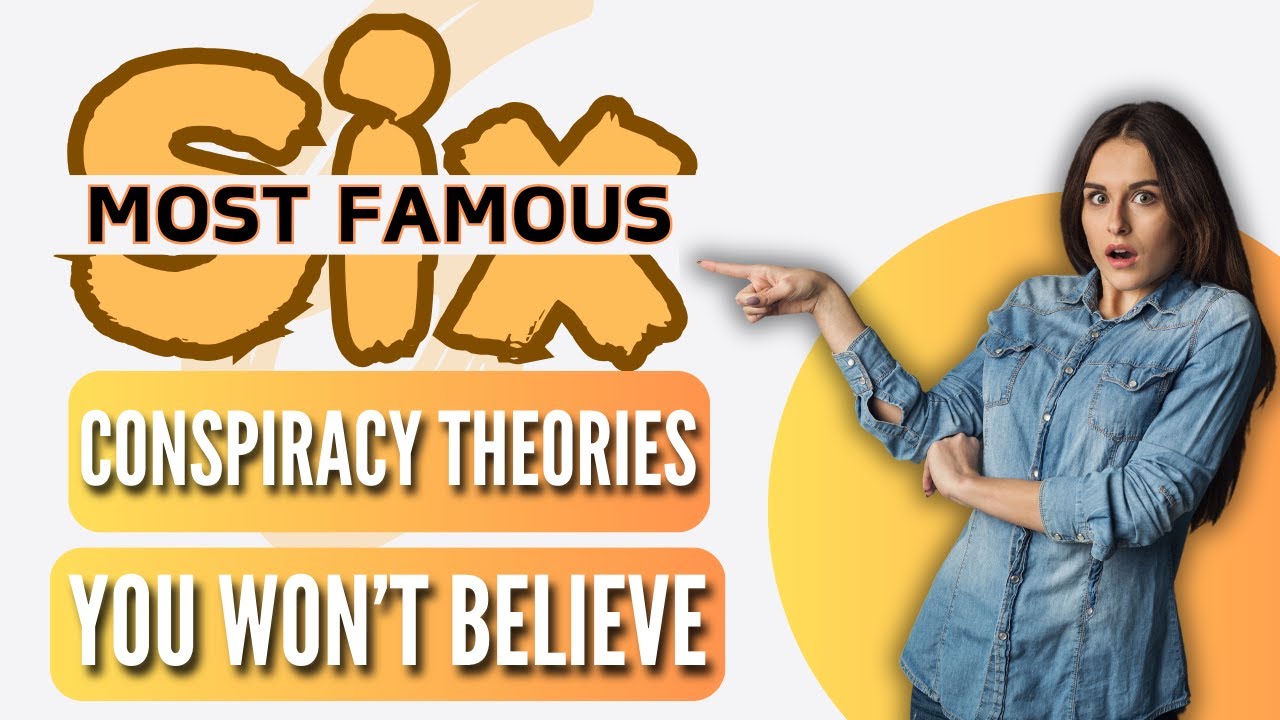 6 Most Famous Conspiracy Theories You Won’t Believe | 6 Points of ...