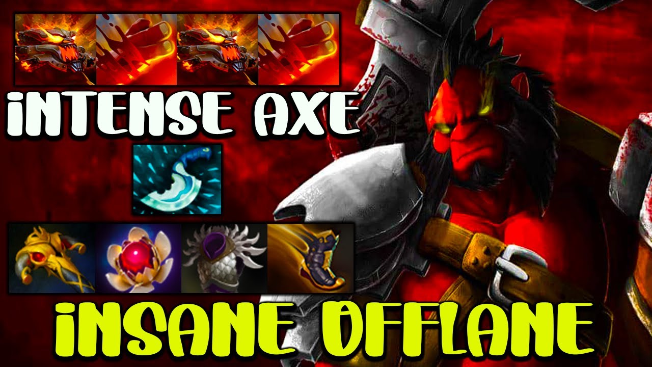 INSANE OFFLANE - INTENSE AXE - FULL TEAM FIGHT - DOTA 2 GAMEPLAY - YouTube