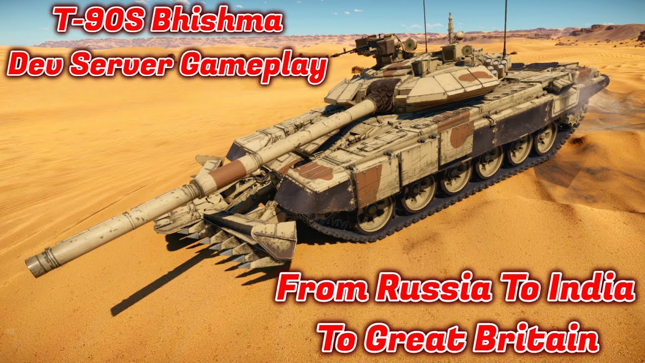 T-90S Bhishma First Dev Server Gameplay - A T-90 In The British Tech ...