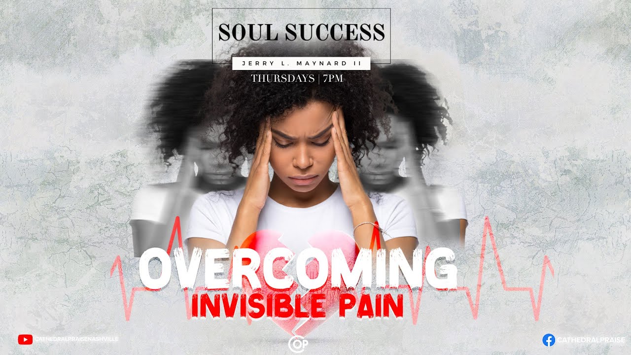 Soul Success: Overcoming Invisible Pain - YouTube