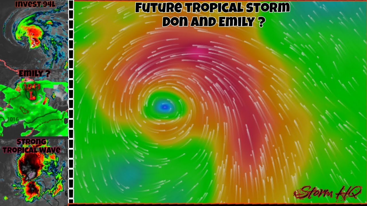 Invest 94L Possible Tropical Storm Don & When Will Emily Form ...