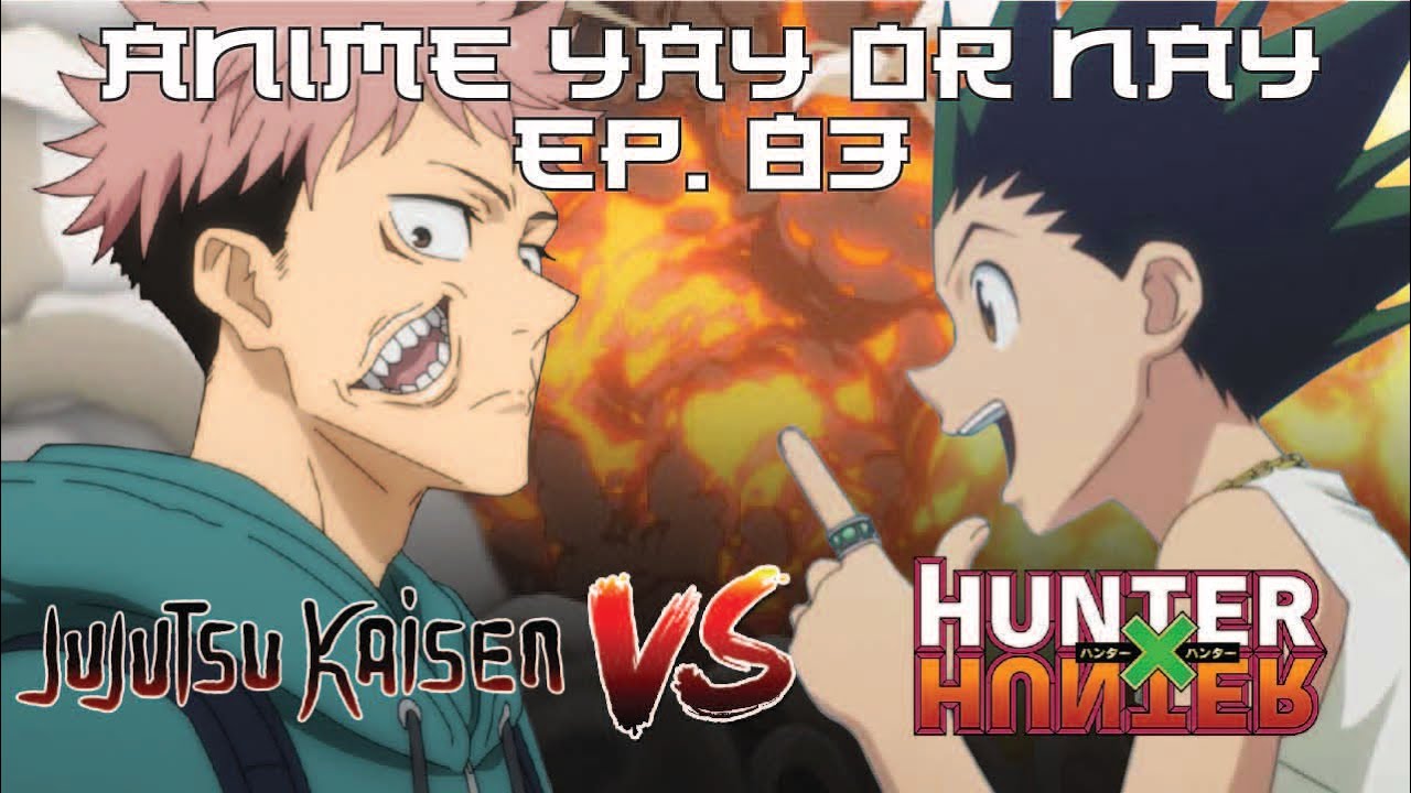 Jujutsu Kaizen vs Hunter x Hunter - AYoN Ep. 83 - YouTube Music